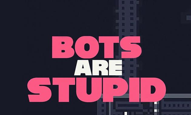 Обложка Bots Are Stupid